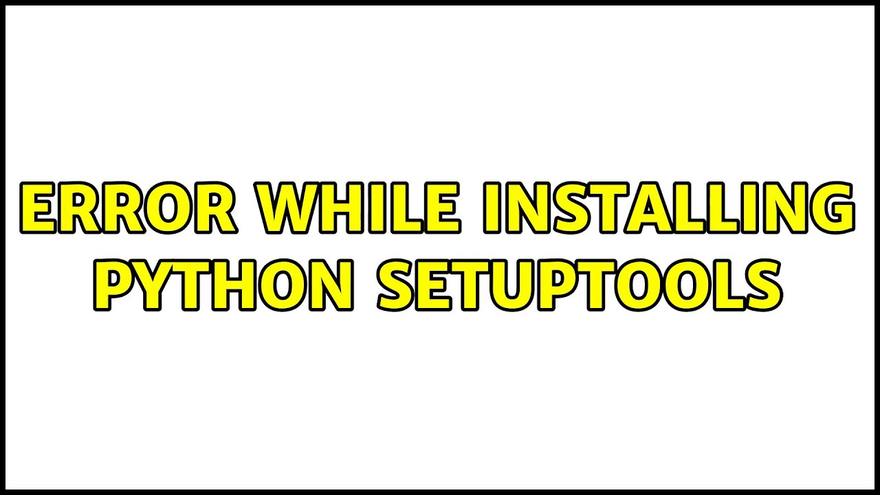 Error while installing python setuptools