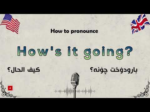 How to pronounce how's it going?