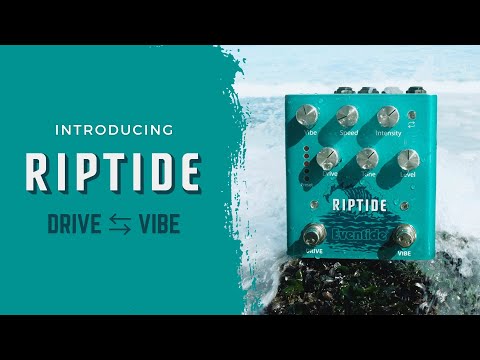 Eventide Audio에서 Vibe&Drive 페달 Riptide 발표 > 뉴-스 | 스원포코