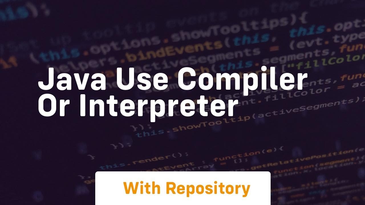 java use compiler or interpreter