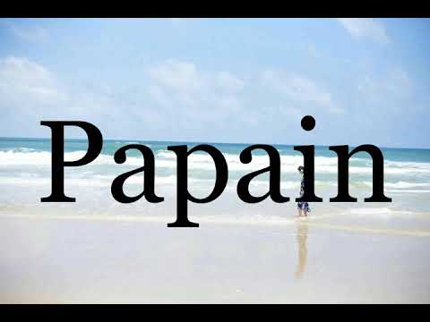 How To Pronounce Papain🌈🌈🌈🌈🌈🌈Pronunciation Of Papain