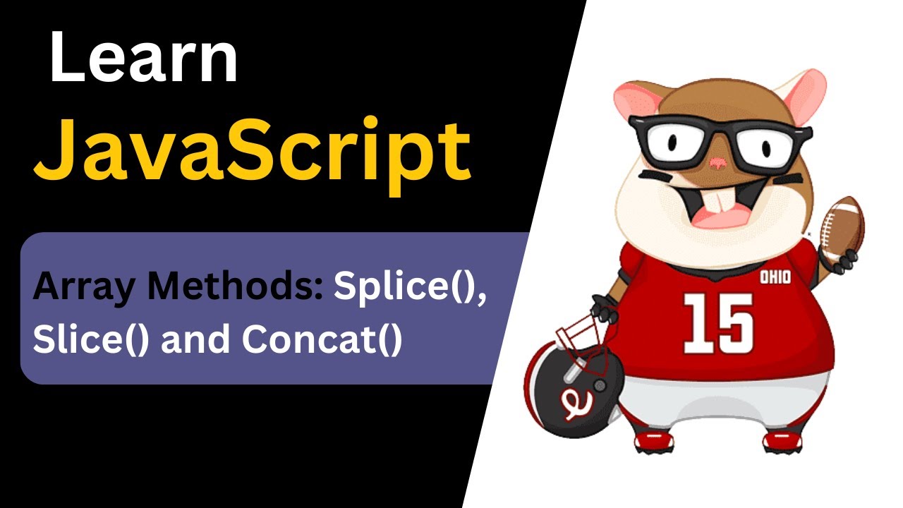 Array Methods : Splice, Slice and Concat | Javascript tutorials | #arrays #arraymethods #js