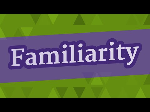 FAMILIARITY pronunciation • How to pronounce FAMILIARITY
