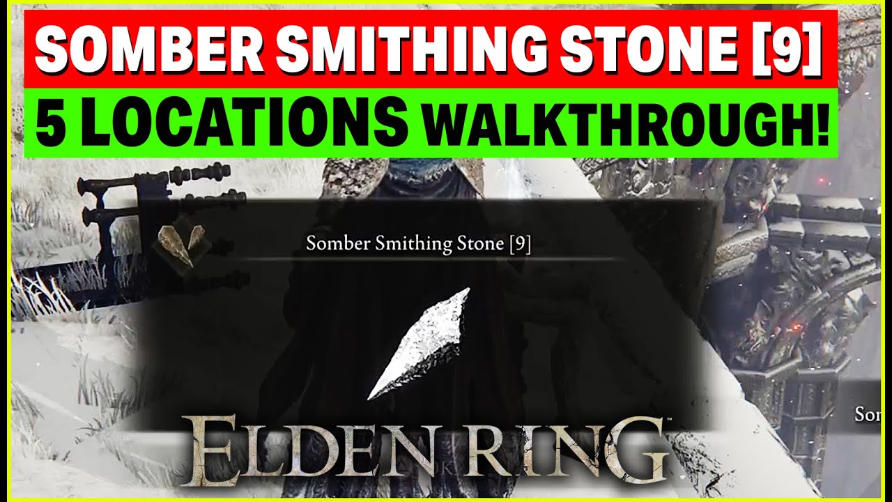 Elden Ring SOMBER SMITHING STONE 9 Locations Walkthrough