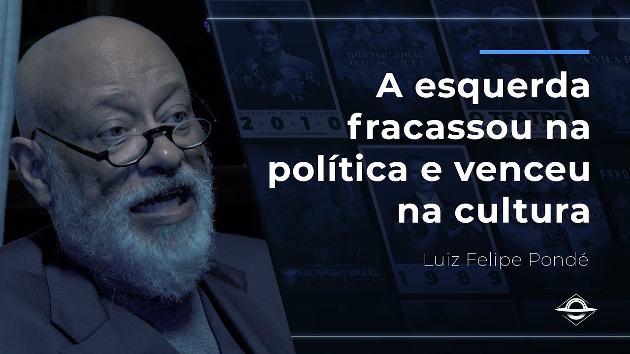 Luiz Felipe Pondé – A esquerda fracassou na política e venceu na cultura