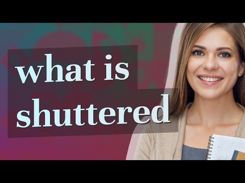 Shuttered | meaning of Shuttered