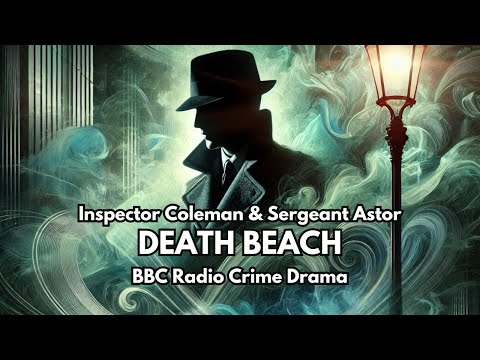 Death Beach l Coleman & Astor BBC Radio Crime Drama