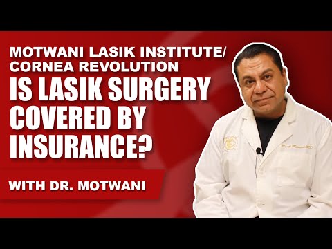 Is LASIK laser vision correction covered by insurance by Dr. Manoj Motwani