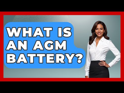 What Is An AGM Battery? - Boat Life Masters