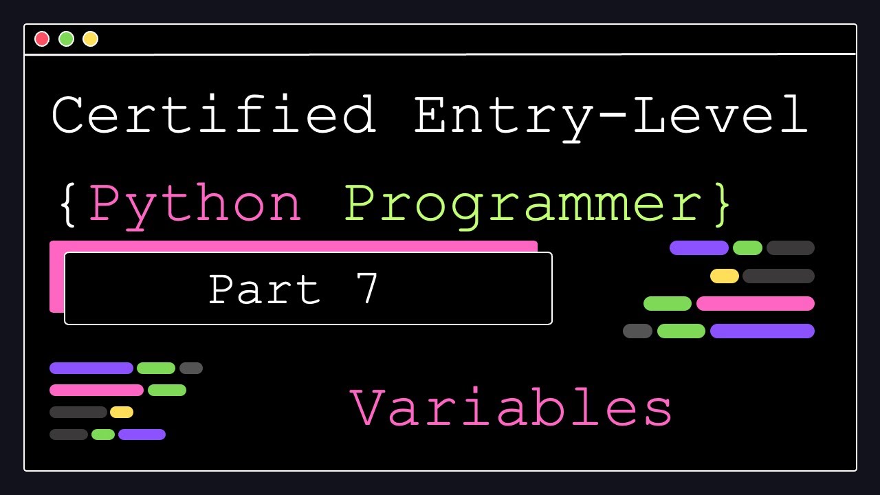 Certified Entry Level Python Programmer - Part 7 - Variables
