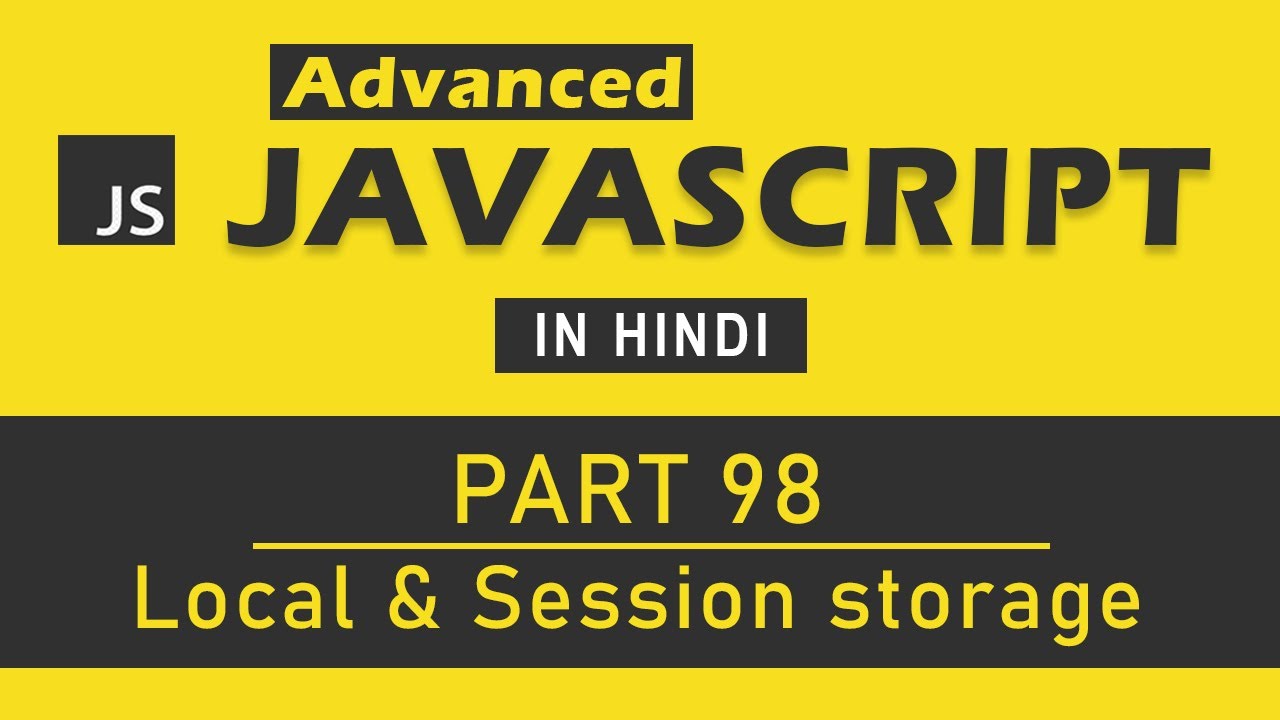 Advanced JavaScript Tutorial in Hindi [Part 98] - Web Storage (Local storage and Session storage)