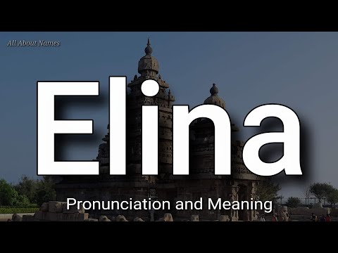 Elina - Pronunciation and Meaning