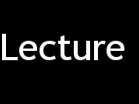How to Pronounce Lecture