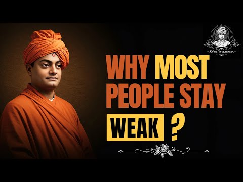 Why Most People Stay Weak || Swami Vivekananda