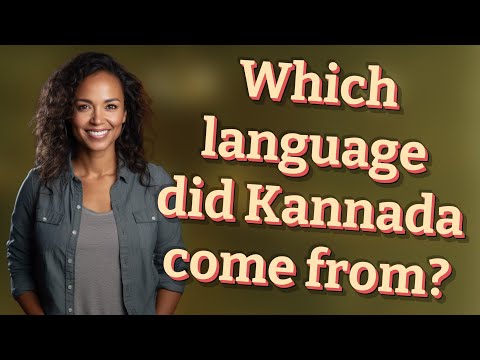 Which language did Kannada come from?