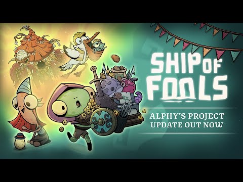 Ship of Fools | Alphy's Project Update Trailer