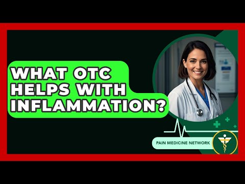What OTC Helps With Inflammation? - Pain Medicine Network