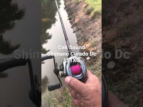 AMAZING!! CEK SOUND SHIMANO CURADO DC 151XG!! #ShimanoCuradodc151xg #Fyp #Reelbc #Zwinnnkkkk