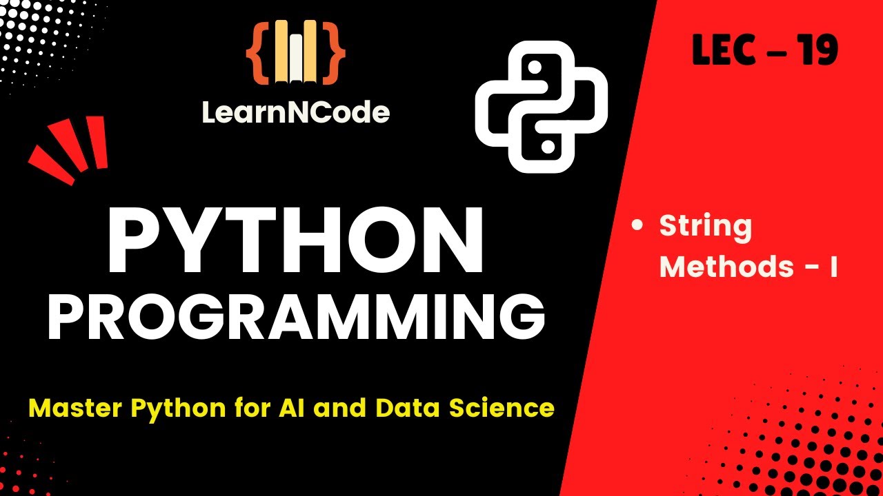Python Programming | Python String Methods - I | LEC 19 | LearnNCode
