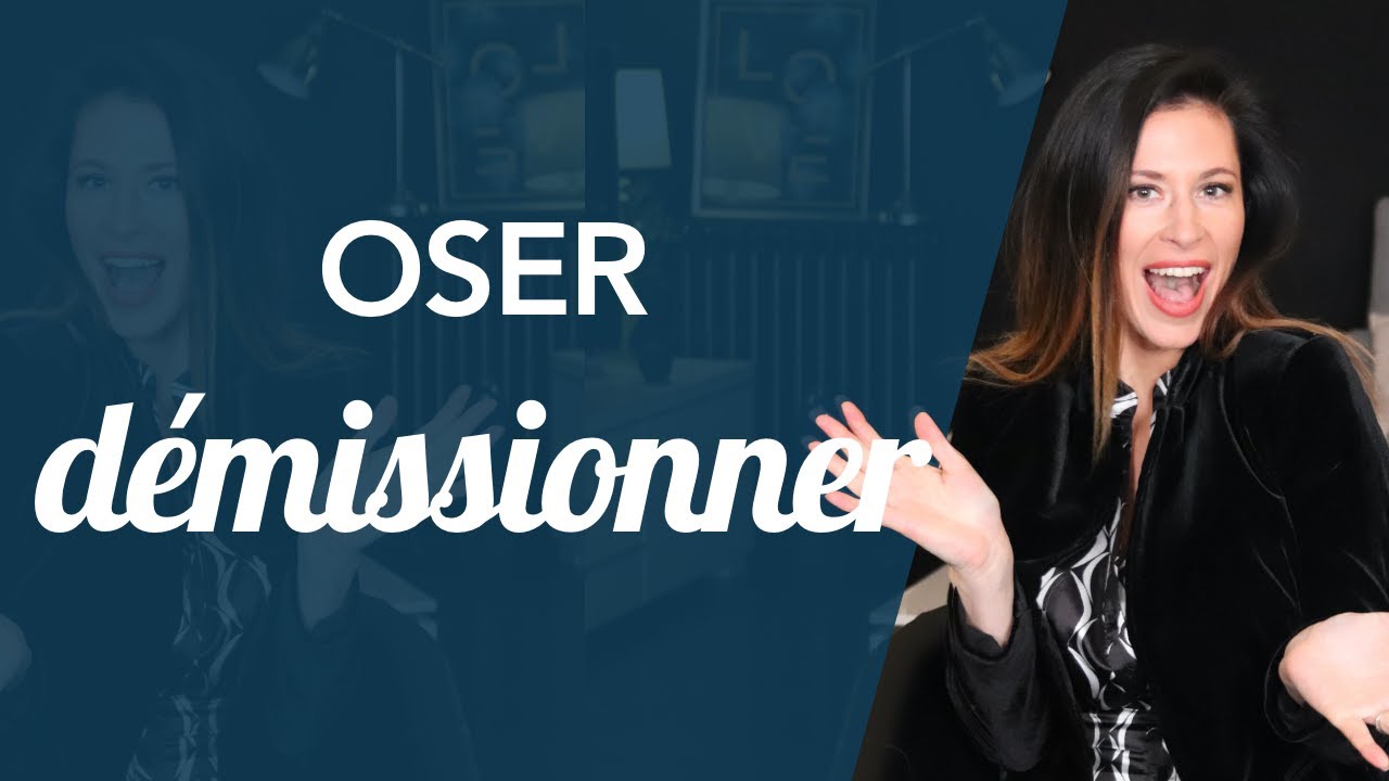 OSER DÉMISSIONNER