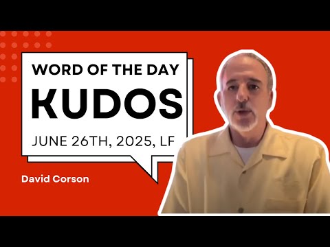 Word of the Day: "Kudos", June 26th, 2025, LF