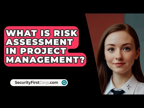 What Is Risk Assessment in Project Management? - SecurityFirstCorp.com