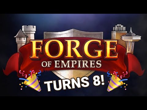 Forge of Empires Turns 8! | Forge of Empires