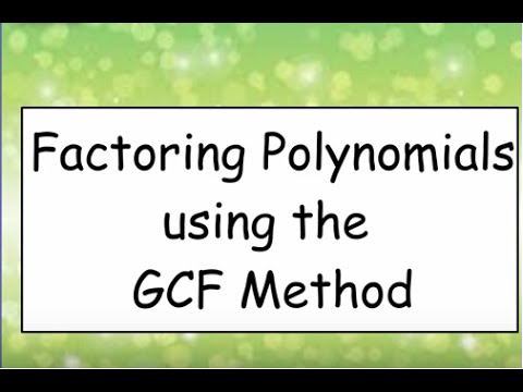 Lesson #2 - Factoring using the GCF Method