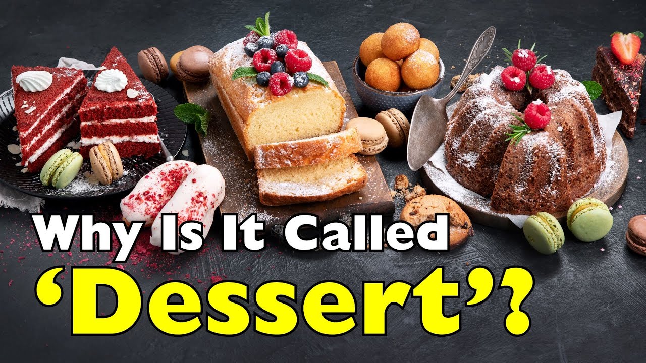 Why Is It Called “Dessert”? (It’s Not Just About Sweets)