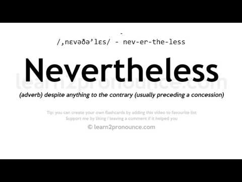 Pronunciation of Nevertheless | Definition of Nevertheless