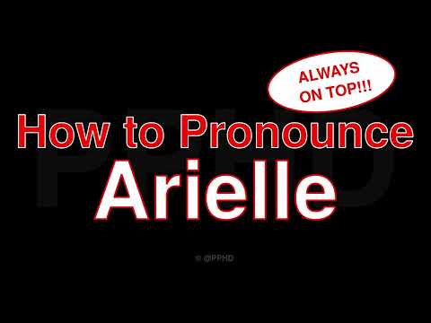How to PRONOUNCE Arielle!!!