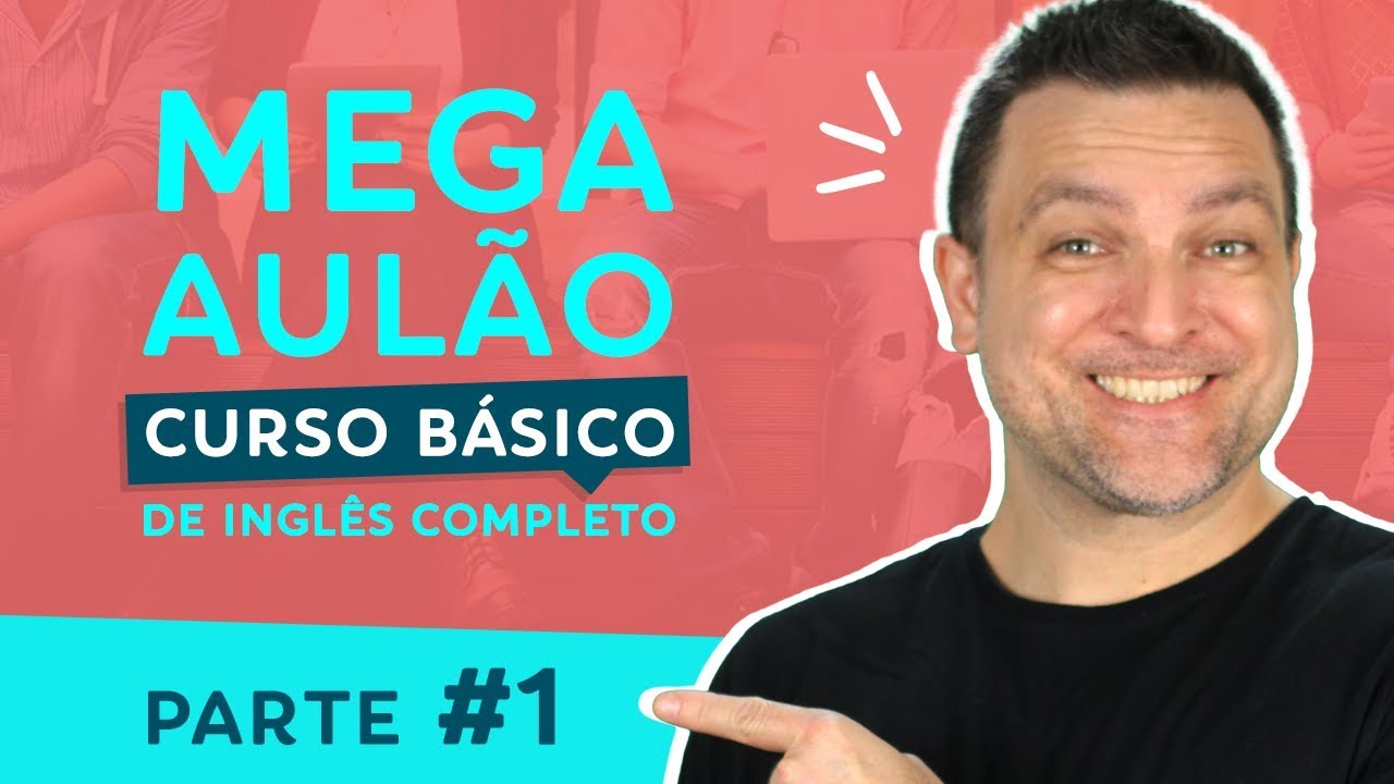 CURSO DE INGLÊS BÁSICO COMPLETO E GRATUITO em 2h e 58 Min