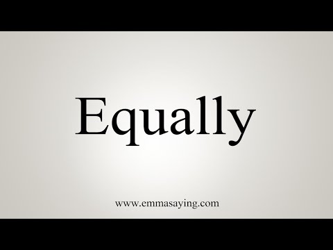 How To Say Equally