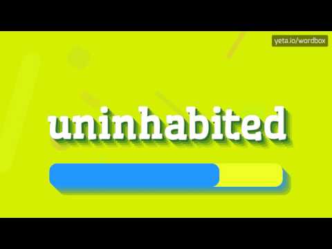 UNINHABITED - HOW TO PRONOUNCE UNINHABITED?