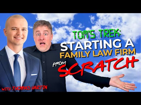 Tom’s Trek: Starting a Family Law Firm from Scratch