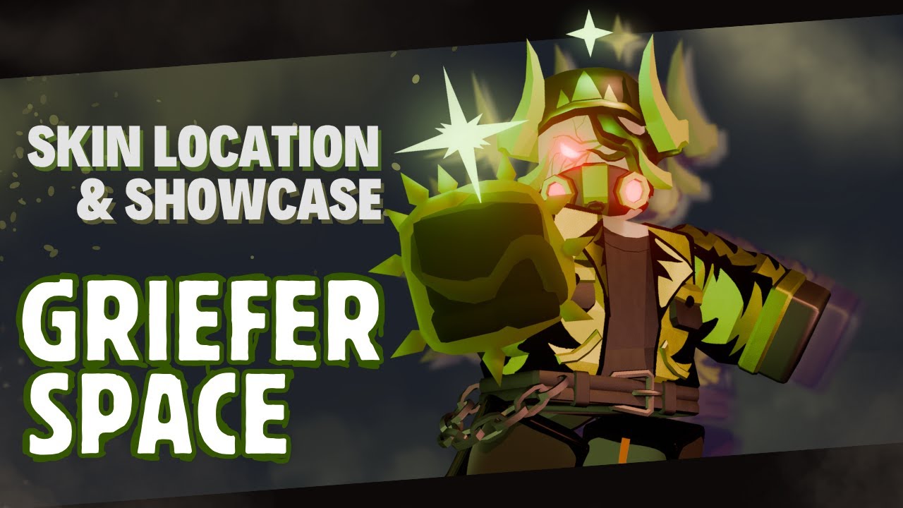 GRIEFERSPACE SKIN LOCATION + SHOWCASE [PHIGHTING!]