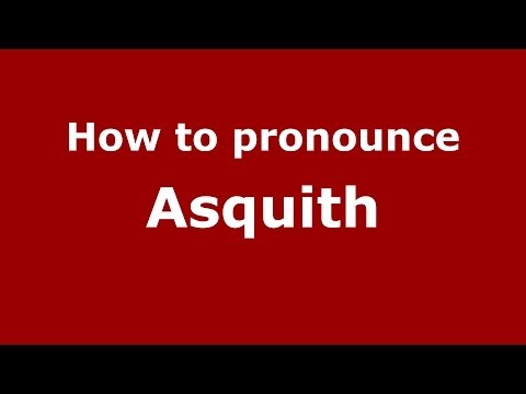 How to Pronounce Asquith - PronounceNames.com