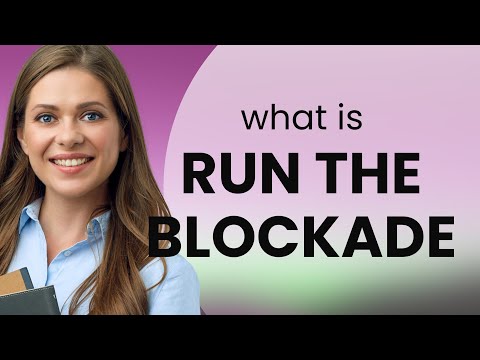 Understanding the Phrase "Run the Blockade": An English Learning Guide