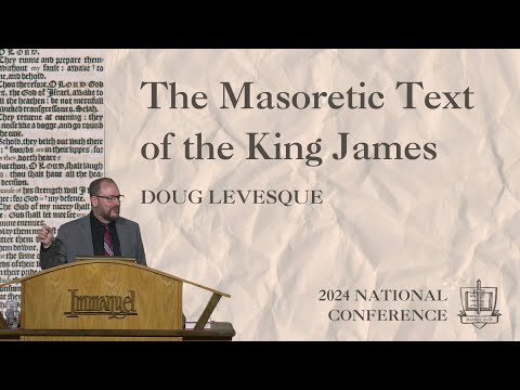 The Masoretic Text Of The KJV - Dr. Doug Levesque