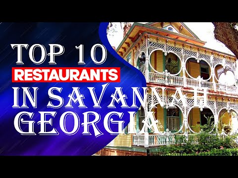 Top Ten Restaurants In Savannah, GA, 2023