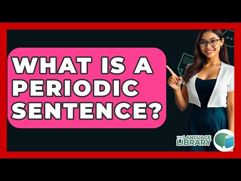 What Is A Periodic Sentence? - The Language Library