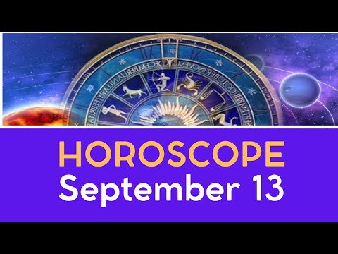 Tomorrow | today | Horoscope for September 13 2022 for all zodiac signs