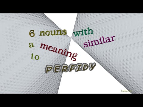 perfidy - 7 nouns which are synonyms of perfidy (sentence examples)