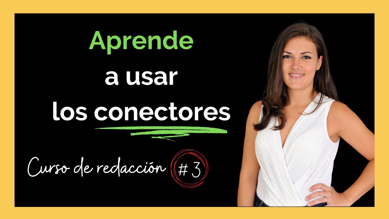 ✍ How to use CONNECTORS in Spanish ✍ With EXAMPLES