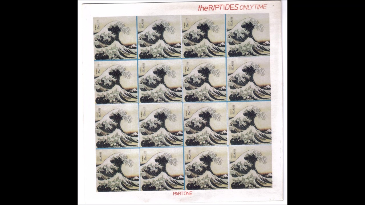 The Riptides  -  Only Time  (FULL 7´´ 1981)