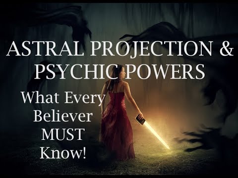 Astral Projection & Psychic Powers - by Ex-Witch High Priest!