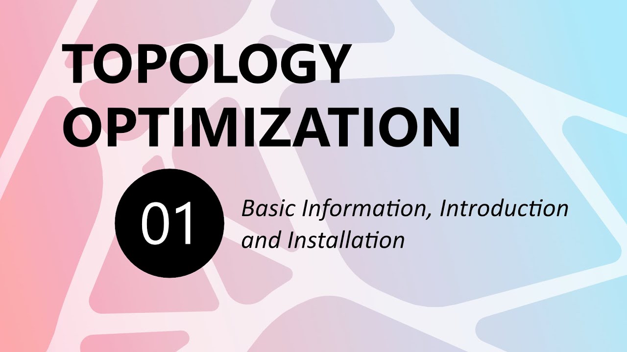 01 // TOPOLOGY OPTIMIZATION