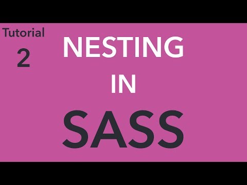 Sass Tutorial 2 - Nesting in sass
