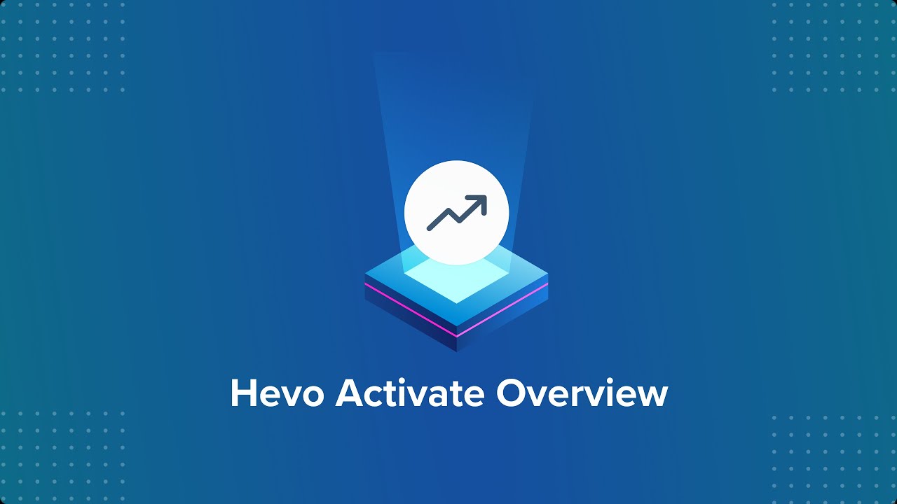 Hevo Activate Overview