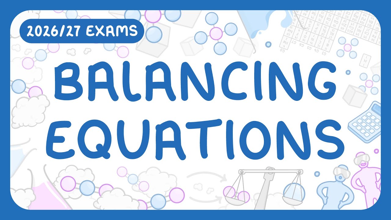 GCSE Chemistry - Balancing Equations | Writing Word & Symbol Equations (2026/27 exams)